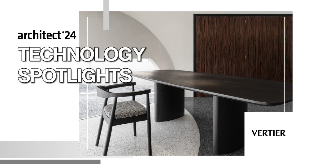 Vertier เปิดตัวเฟอร์นิเจอร์สะท้อนทุกตัวตนเข้าได้กับทุกมุมของบ้าน ที่งานสถาปนิก’67 - Architectexpo